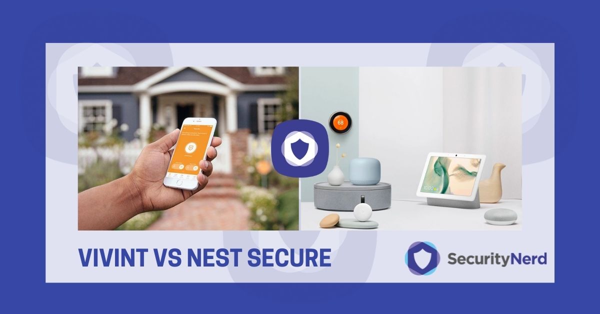 Vivint vs Nest Secure | SecurityNerd